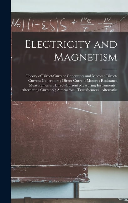 Electricity and Magnetism: Theory of Direct-Current Generators and ...