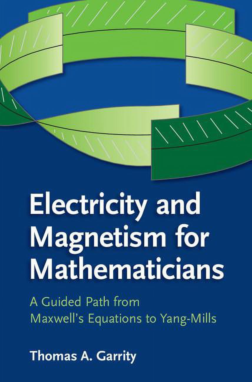 Electricity and Magnetism for Mathematicians: A Guided Path from ...