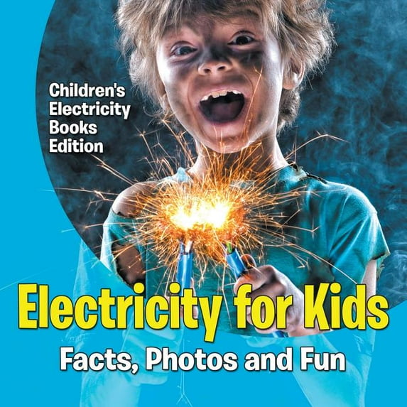 Electricity for Kids: Facts, Photos and Fun Children's Electricity ...