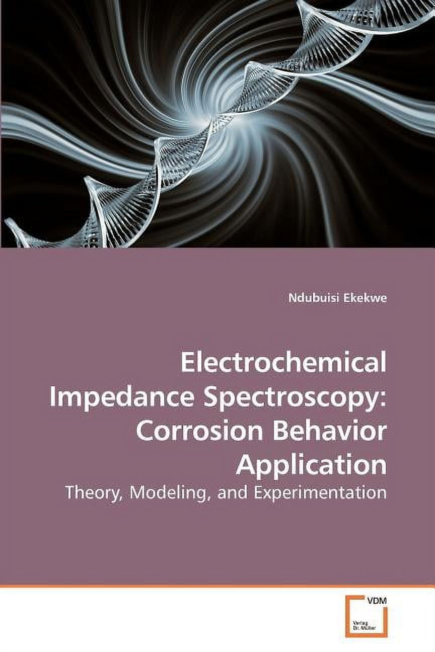 Electrochemical Impedance Spectroscopy: Corrosion Behavior Application (Paperback) - Walmart.com