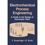 Electrochemical Process Engineering: A Guide to the Design of ...