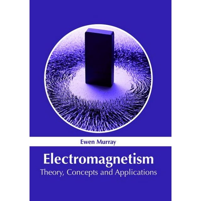Electromagnetism: Theory, Concepts and Applications (Hardcover ...