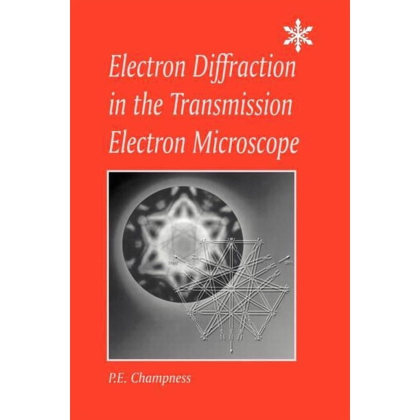 Electron Diffraction in the Transmission Electron Microscope ...