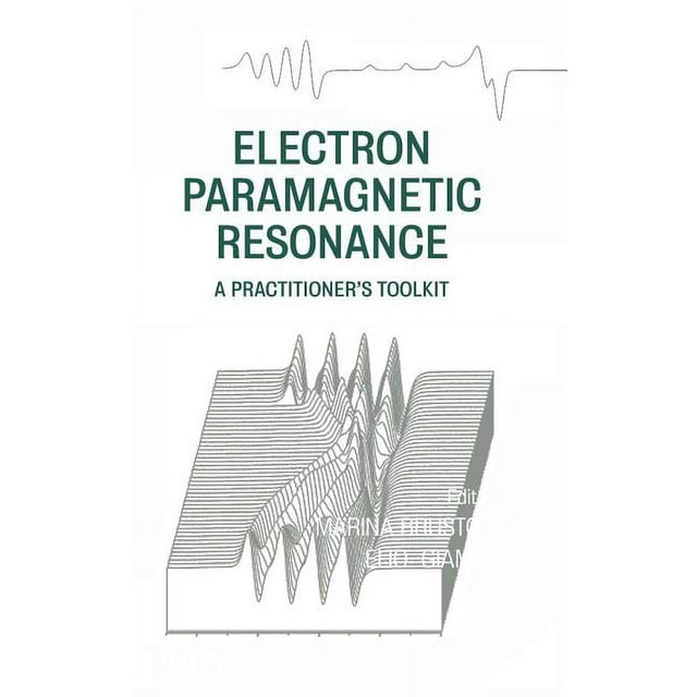 Electron Paramagnetic Resonance: A Practitioners Toolkit, (Hardcover ...