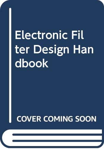 Pre-Owned Electronic Filter Design Handbook (Hardcover) 0070704309 9780070704305 - Walmart.com