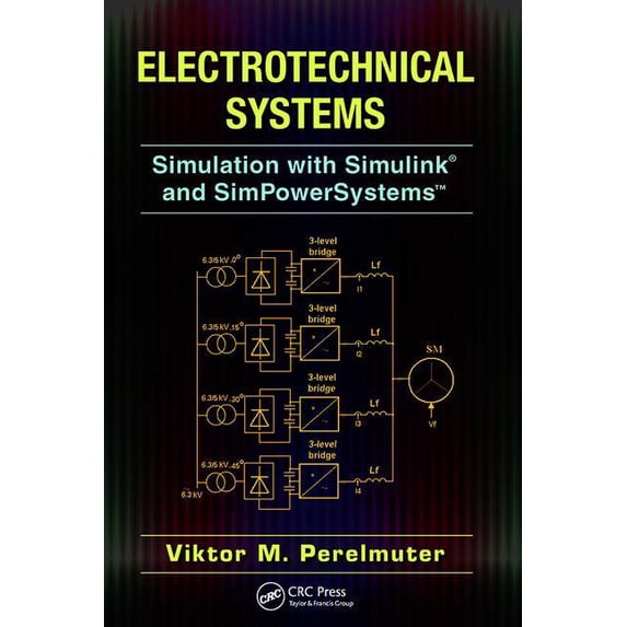 Electrotechnical Systems: Simulation with Simulink(R) and ...