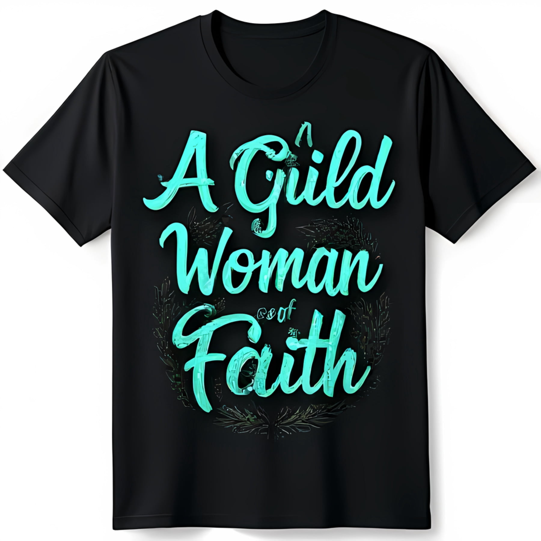 Elegant Black T-Shirt with A Guild Woman of Faith Cursive Graphic ...