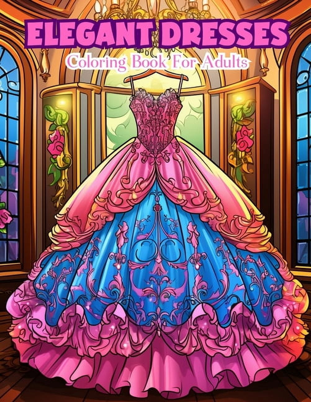 Elegant Dresses Coloring Book For Adults (Paperback) - Walmart.com