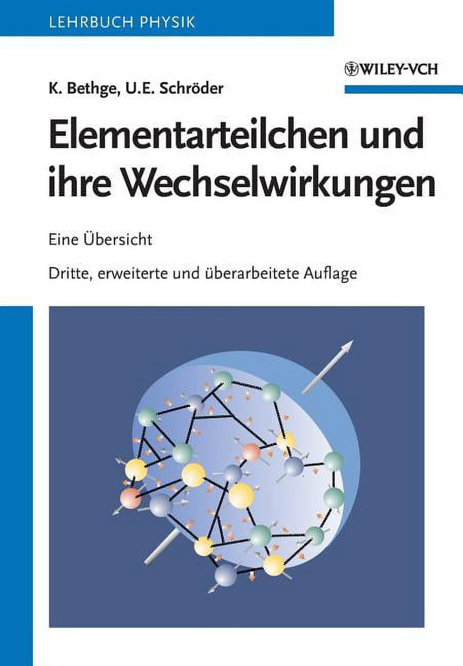 Elementarteilchen Und Ihre Wechselwirkungen: Eine Übersicht, 3rd 3., Uberarb. U. Erw. Auflage ed ...
