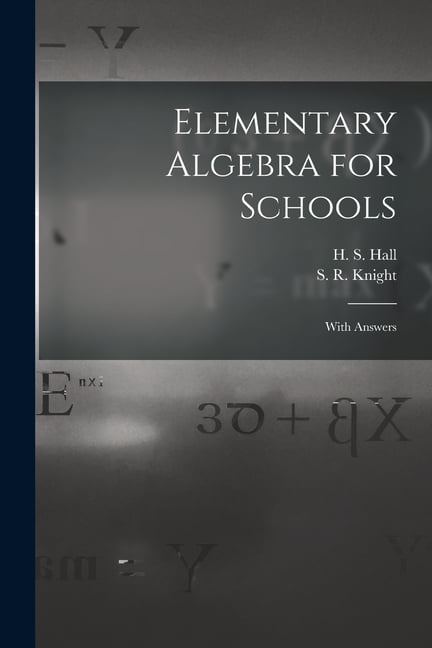 Elementary Algebra for Schools [microform] : With Answers - Walmart.com