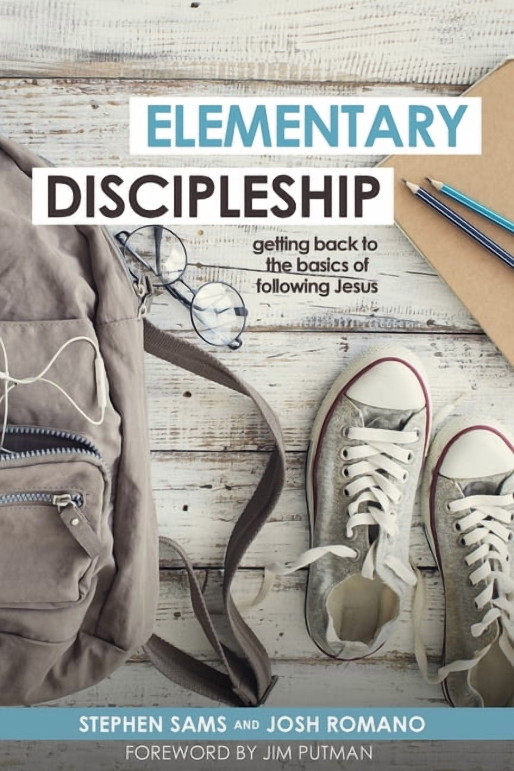 Elementary Discipleship: Getting Back to the Basics of Following Jesus ...