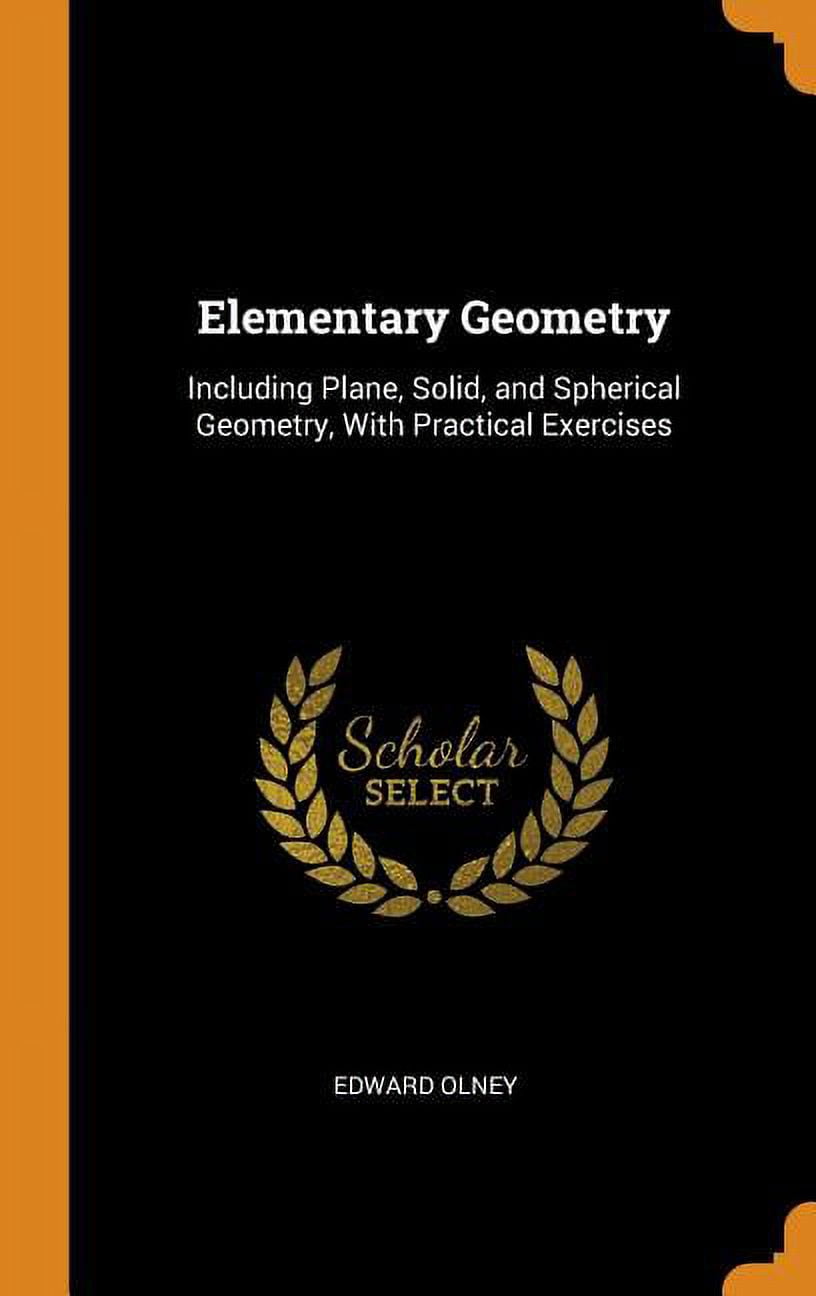 Elementary Geometry: Including Plane, Solid, and Spherical Geometry ...