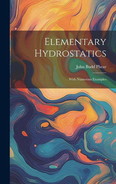 Elementary Hydrostatics: With Numerous Examples (Hardcover) - Walmart.com