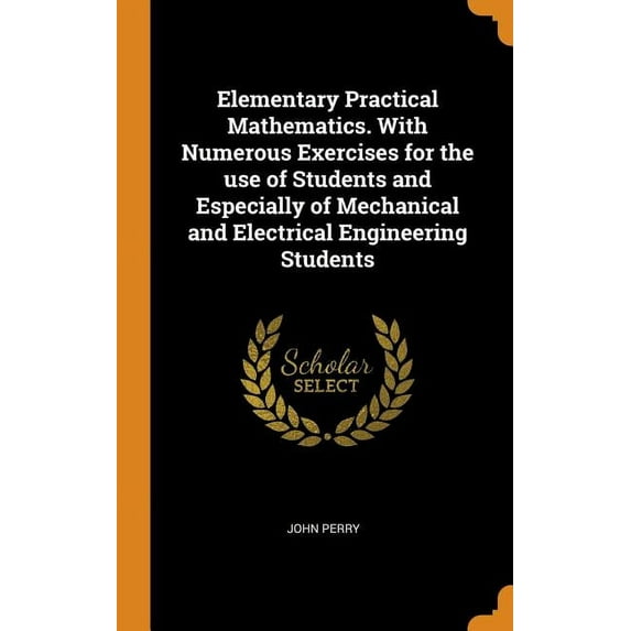 Elementary Practical Mathematics. with Numerous Exercises for the Use ...