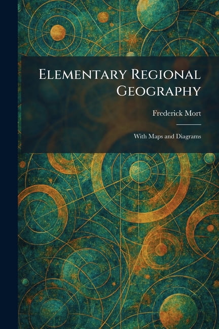 Elementary Regional Geography: With Maps and Diagrams, (Paperback ...
