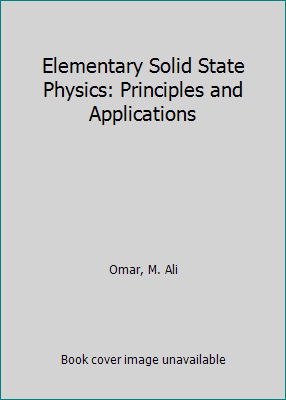 Pre-Owned Elementary Solid State Physics: Principles and Applications (Hardcover) 0201054825 ...