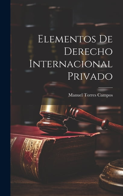 Elementos De Derecho Internacional Privado (Hardcover) - Walmart.com