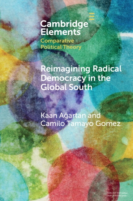 Elements in Comparative Political Theory Reimagining Radical Democracy ...