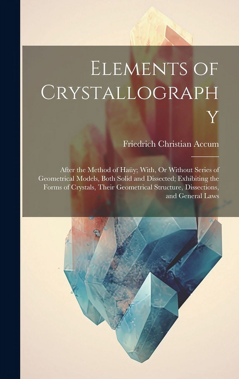 Elements of Crystallography: After the Method of Haüy; With, Or Without ...
