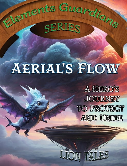 Elements Guardians: Aerial's Flow: A Hero's Journey to Protect and ...