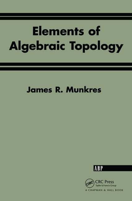 Textbooks in Mathematics Elements of Algebraic Topology, (Hardcover ...