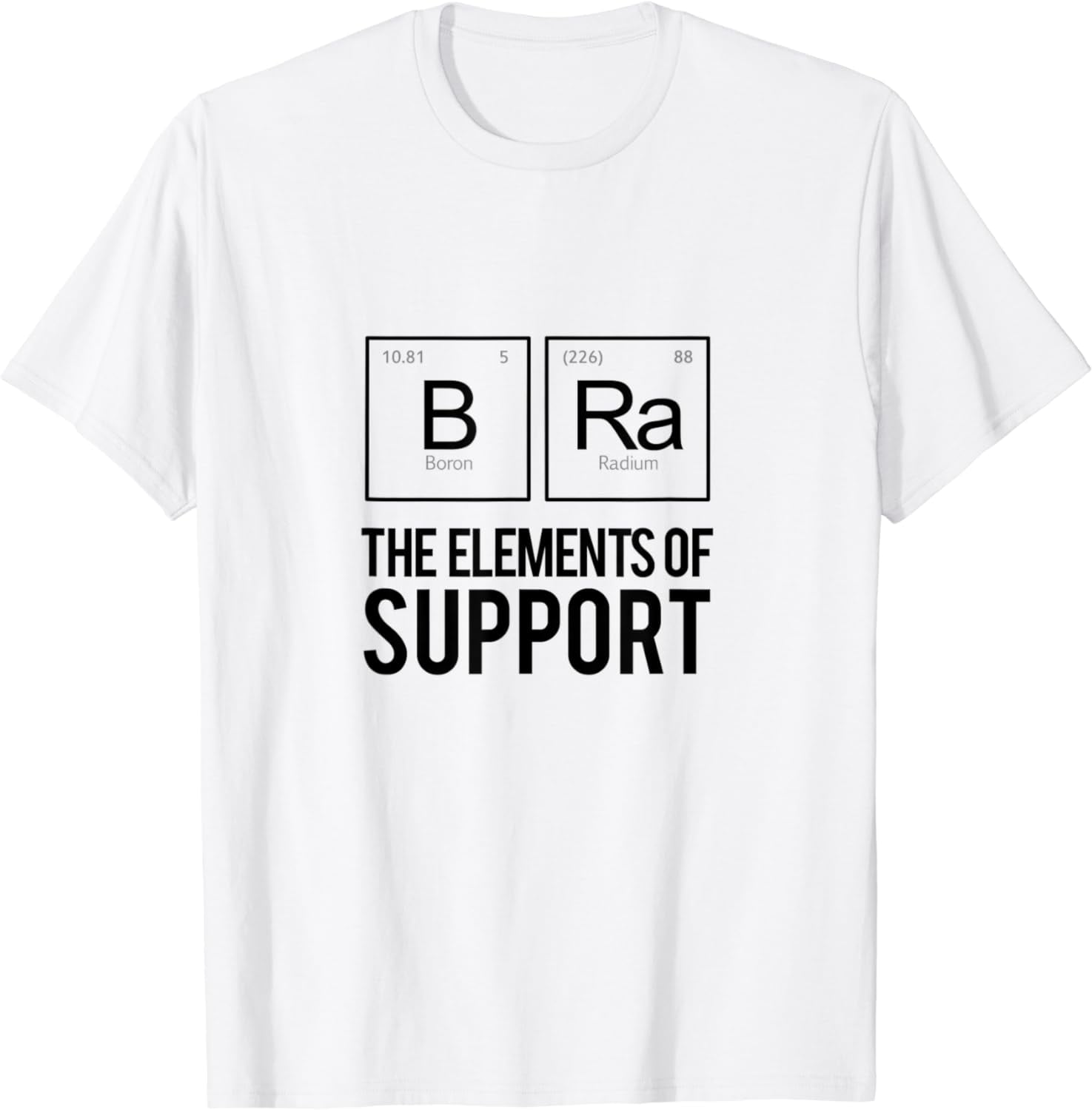 Elements Of Support Funny Chemical Puns TShirt - Walmart.com