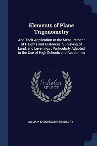Elements of Plane Trigonometry : And Their Application to the ...