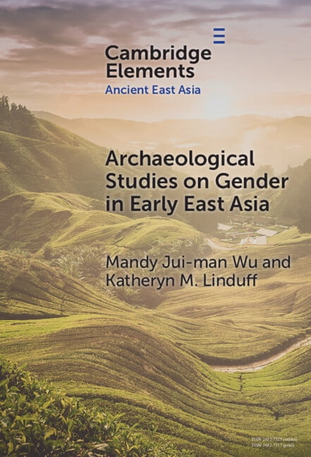 Elements in Ancient East Asia Archaeological Studies on Gender in Early ...
