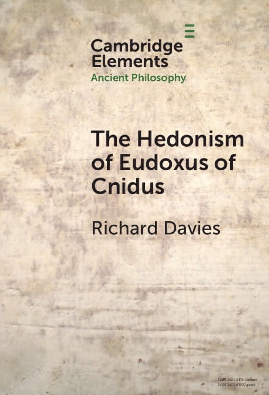 Elements in Ancient Philosophy The Hedonism of Eudoxus of Cnidus ...