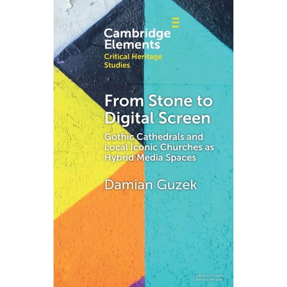 Elements in Critical Heritage Studies From Stone to Digital Screen ...