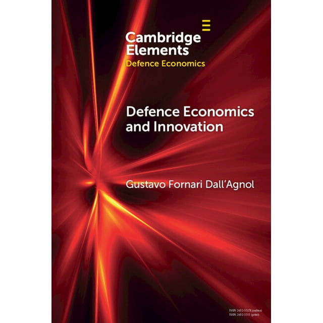 Elements in Defence Economics Defence Economics and Innovation: The ...