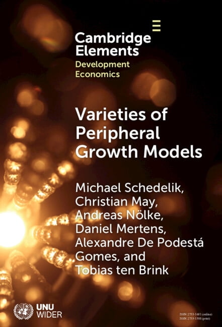 Elements in Development Economics Varieties of Peripheral Growth Models ...