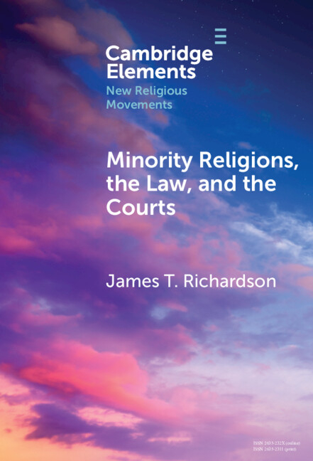 Elements in New Religious Movements Minority Religions, the Law, and ...