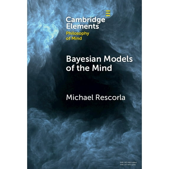 Elements in Philosophy of Mind Bayesian Models of the Mind, (Hardcover ...