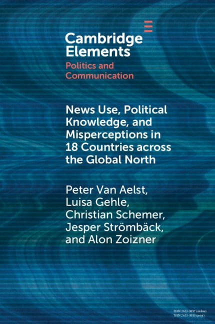 Elements in Politics and Communication News Use, Political Knowledge ...