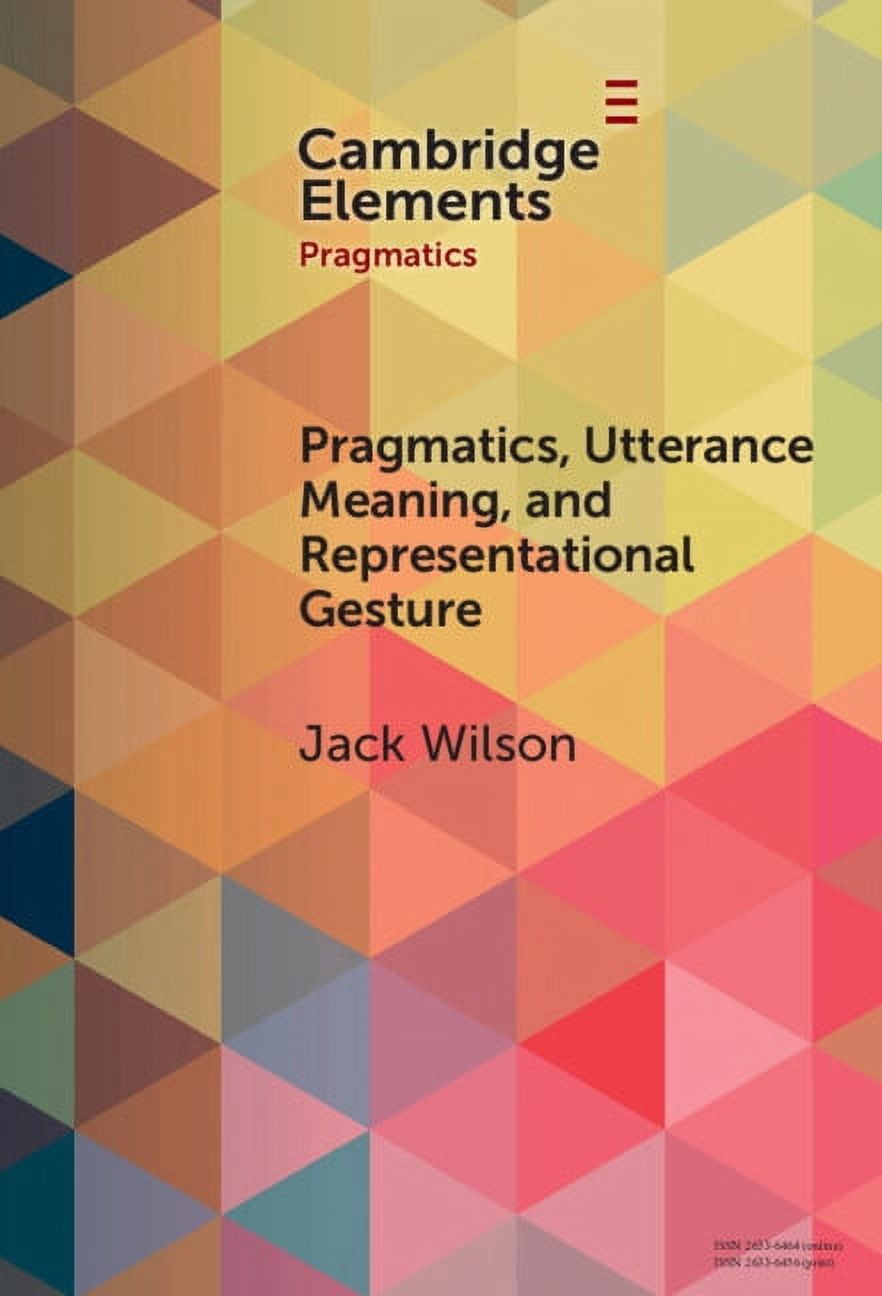 Elements in Pragmatics Pragmatics, Utterance Meaning, and ...