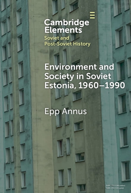 Elements in Soviet and Post-Soviet Histo Environment and Society in ...