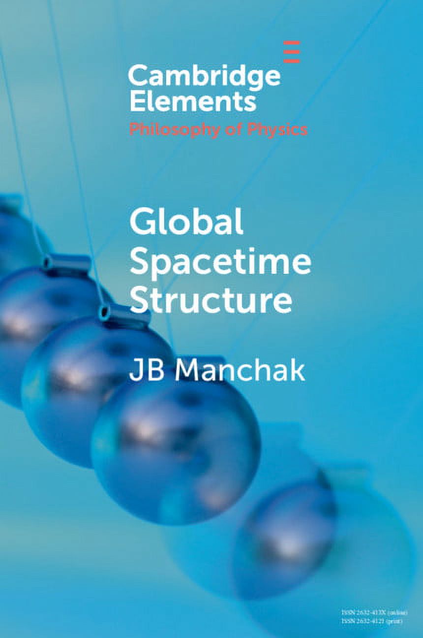 Elements in the Philosophy of Physics Global Spacetime Structure ...