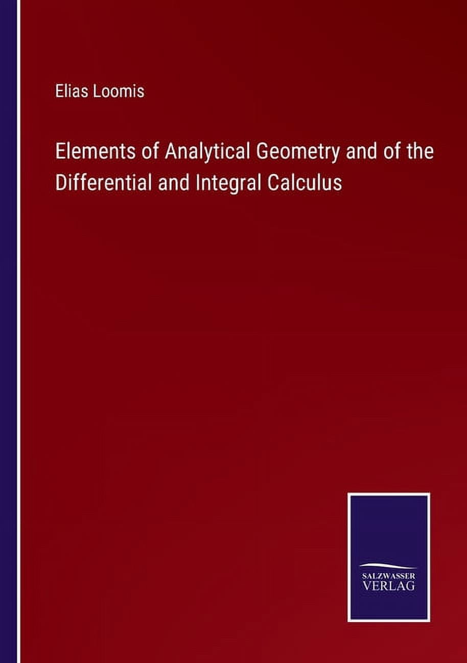 Elements of Analytical Geometry and of the Differential and Integral ...