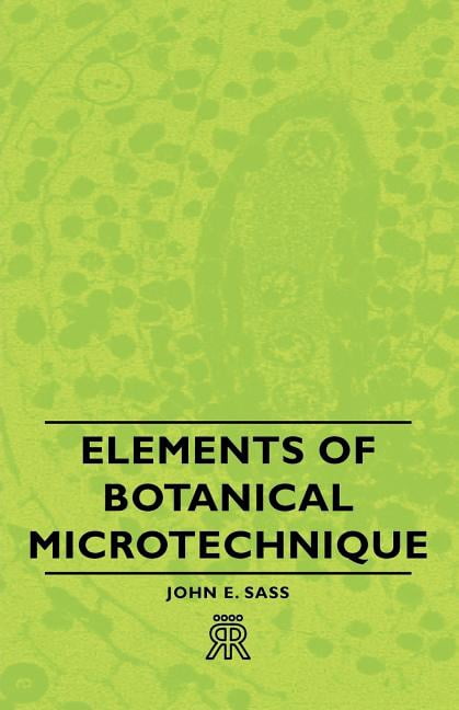 Elements of Botanical Microtechnique (Paperback) - Walmart.com
