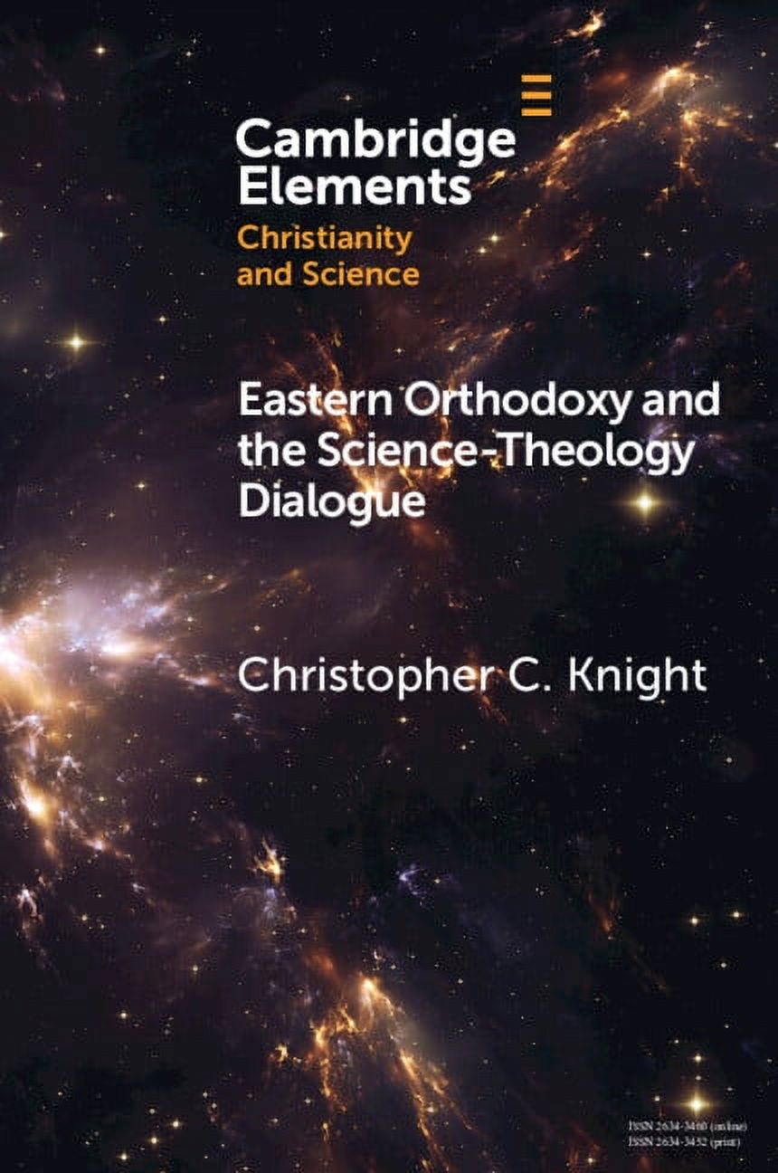 Elements of Christianity and Science Eastern Orthodoxy and the Science ...