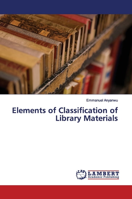 Elements of Classification of Library Materials (Paperback) - Walmart.com