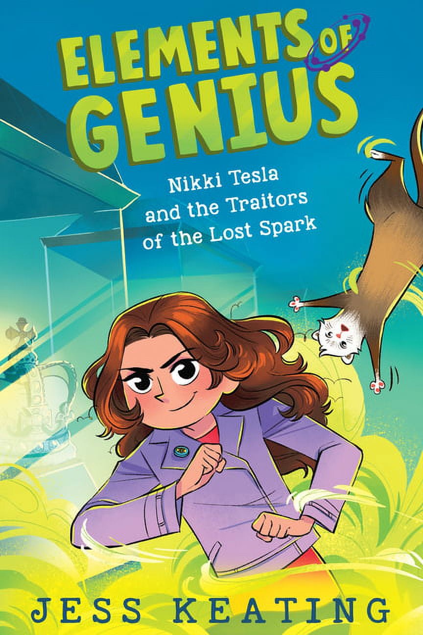 Elements of Genius Nikki Tesla and the Traitors of the Lost Spark ...