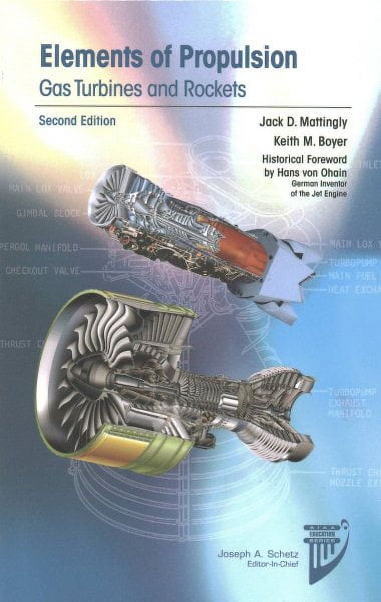 Elements of Propulsion: Gas Turbines and Rockets, Second Edition (Aiaa Education), 9781624103711 ...