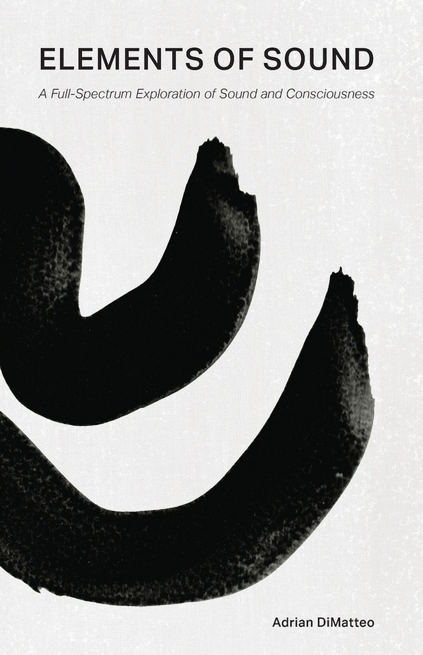 Elements of Sound: A Full-Spectrum Exploration of Sound and ...