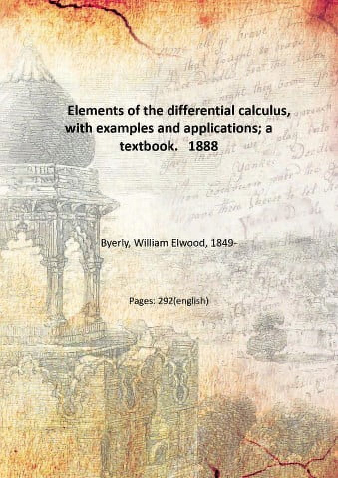 Elements of the differential calculus, with examples and applications ...