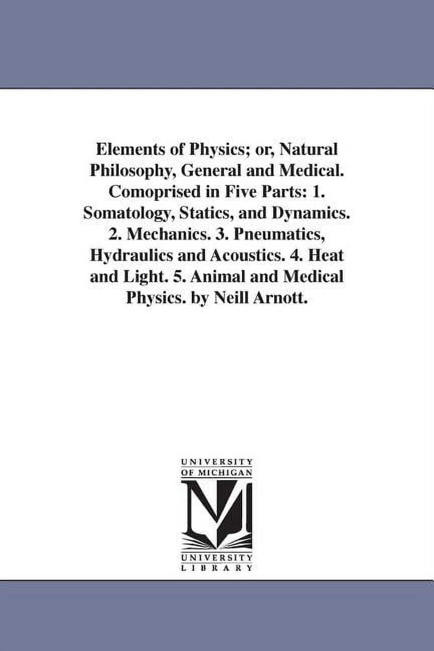 Elements of physics; or, Natural philosophy, general and medical ...