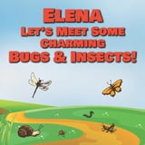 Elena Let's Meet Some Charming Bugs & Insects!: Personalized Books with ...