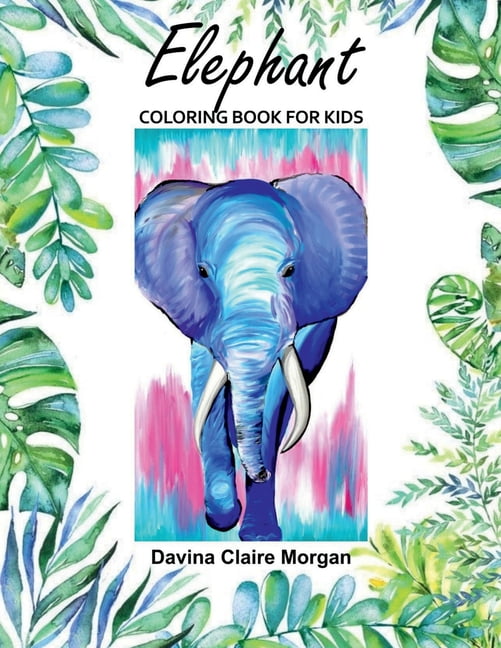 Elephant Coloring Book for Kids: 50 Wonderful Elephant Pages for ...