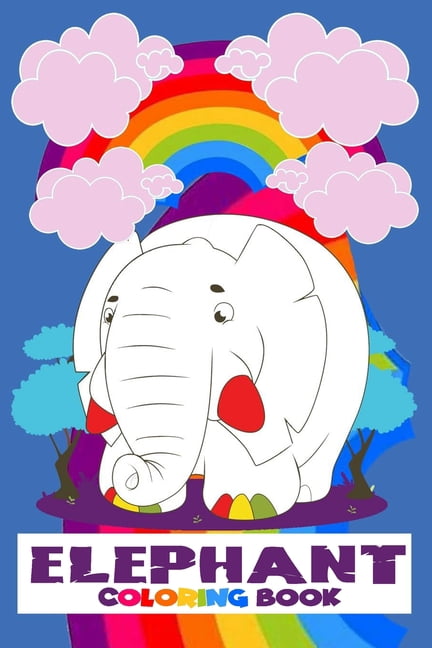 Elephant Coloring book: Elephant coloring book for ages 3 and up ...